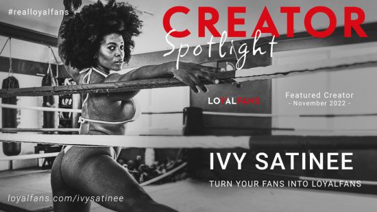 LoyalFans x Ivy Satinee Interview: Now Available on YouTube! – LoyalFans