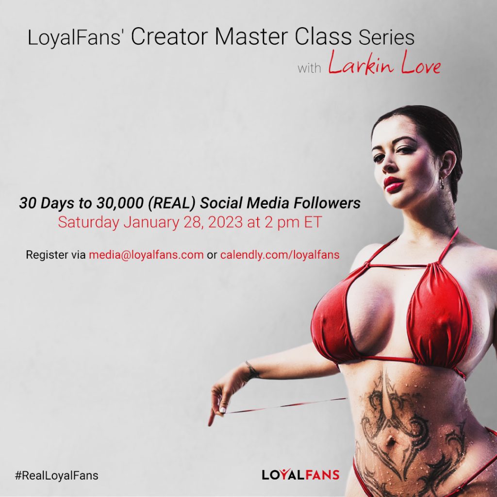 LoyalFans, Larkin Love Announce 5th Master Class Event – LoyalFans