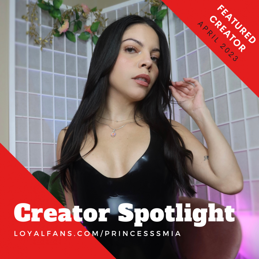 Princess Mia: LoyalFans’ ‘Featured Creator’ for April 2023 – LoyalFans