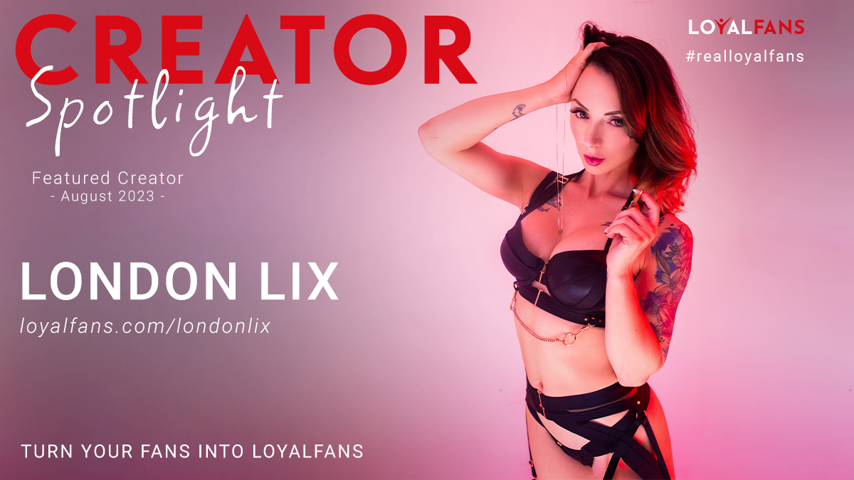 London Lix: LoyalFans’ ‘Featured Creator’ for August 2023 – LoyalFans