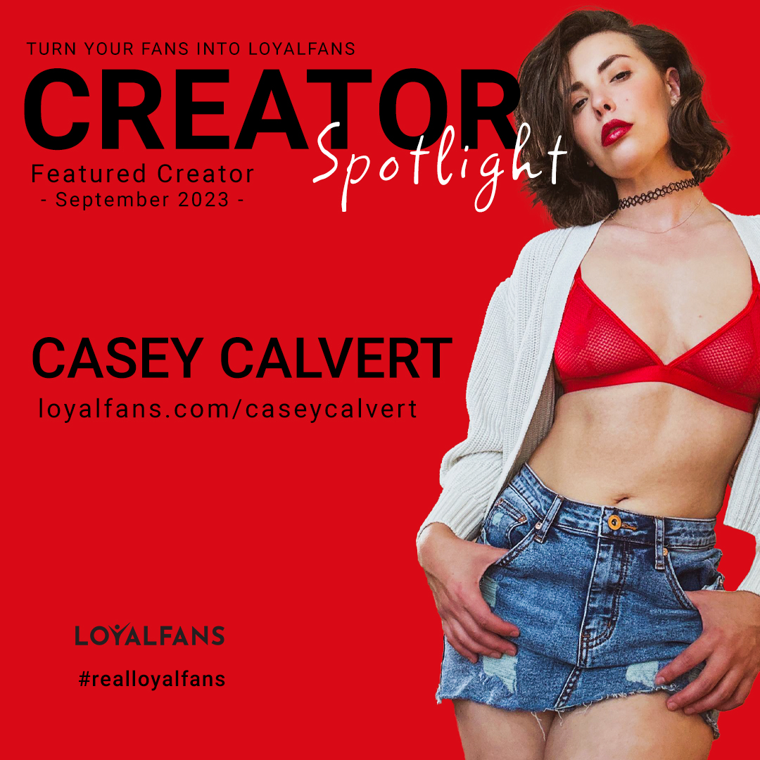 Casey Calvert: LoyalFans’ Featured Creator for September 2023 – LoyalFans